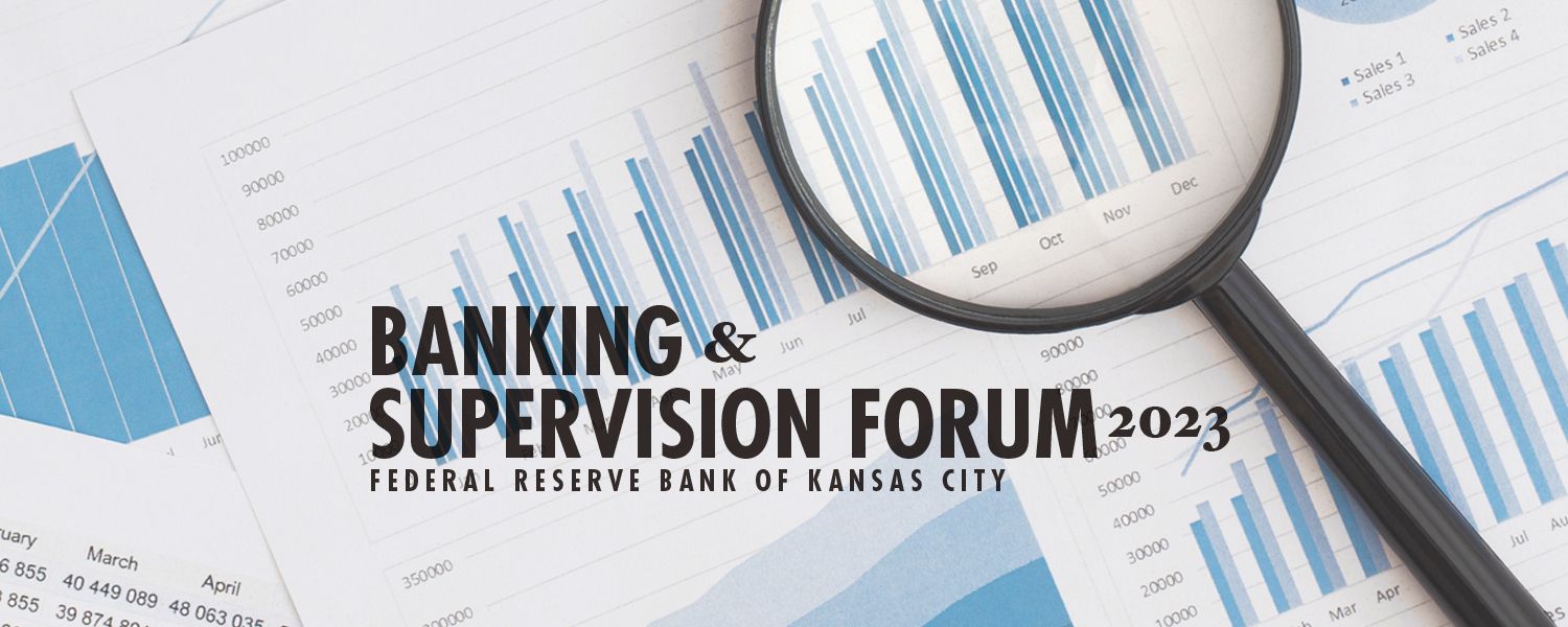 Banking & Supervision Forum - Denver - Federal Reserve Bank of Kansas City